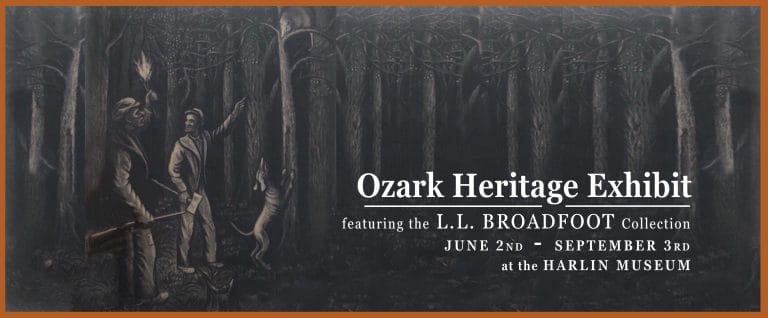 Ozark Heritage Exhibit ft. Broadfoot’s “PIONEERS OF THE OZARKS” Collection